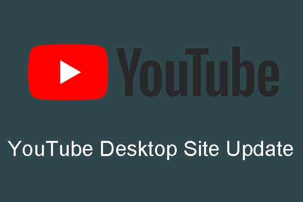 YouTube Desktop Site Update: Touchscreen-Friendly (Highlight) - MiniTool