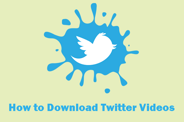 How to Download Twitter Videos (Computer/Phone) - MiniTool
