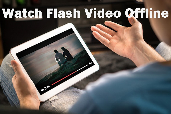 2 maneras de descargar videos Flash con éxito - MiniTool uTube Downloader