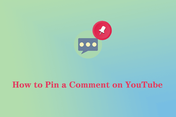 How to Pin a Comment on YouTube on Windows/iPhone Easily