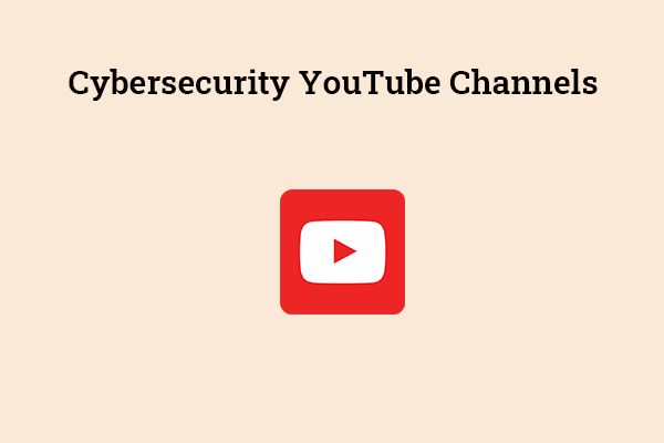 Top 8 Cybersecurity YouTube Channels You Should Subscribe