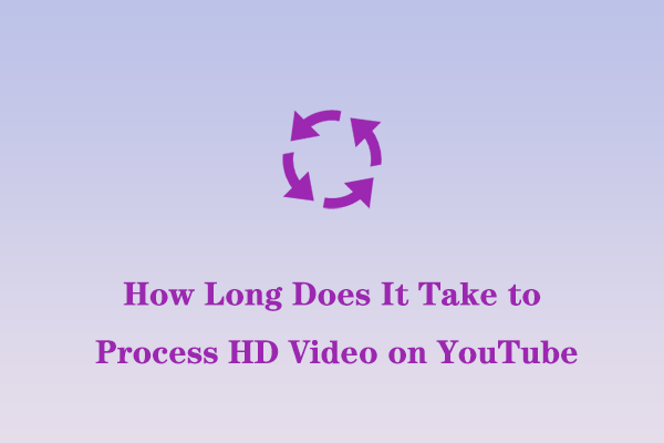 How Long Does It Take To Process HD Video On YouTube Fixed How Long Does It Take To Process HD Video On YouTube Fixed