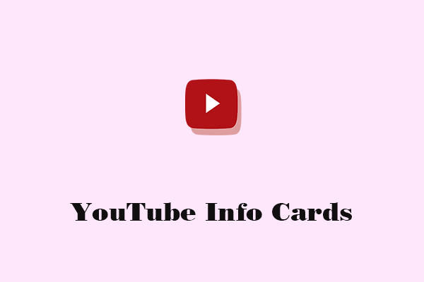 How to Add Info Cards on YouTube Easily?