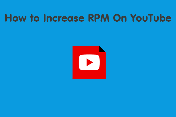 How to Increase RPM on YouTube? 6 Strategies You Can Try