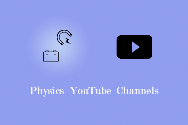 Top 6 Physics YouTube Channels Any Learner Should Subscribe to