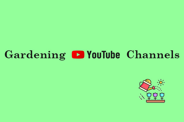 7 Great Gardening YouTube Channels for Beginners in 2024