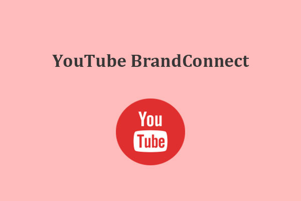 Introducing YouTube BrandConnect: What Is It & How to Use It