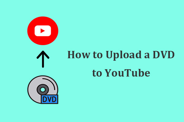 How to Upload a DVD to YouTube [The Simplest Way]
