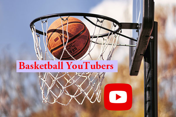 8 Best Basketball YouTubers Every Basketball Lover Can Follow