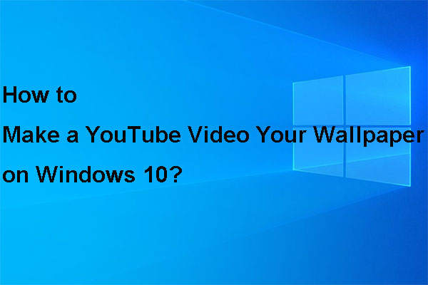 Comment faire d'une vidéo YouTube votre fond d'écran sur Windows 10?