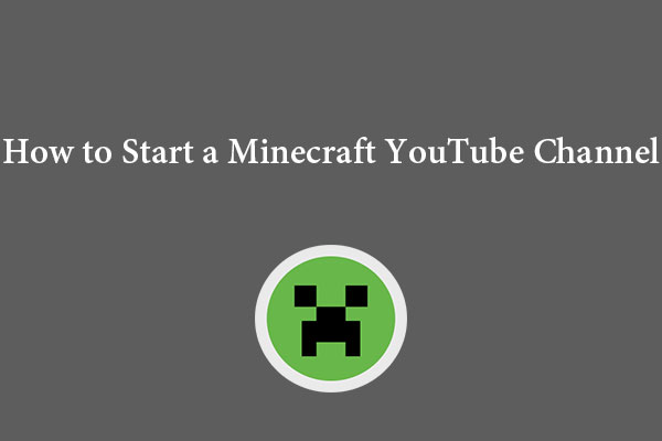 How to Start a Minecraft YouTube Channel Successfully
