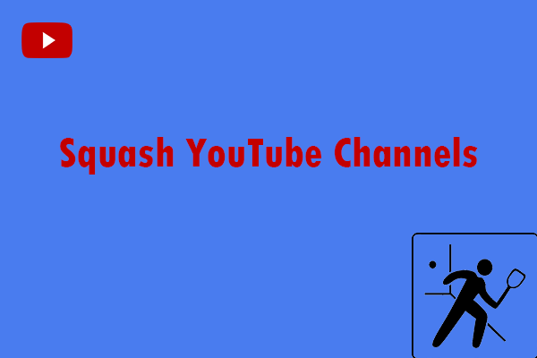 Top 6 Squash YouTube Channels for Squash Lovers & Players