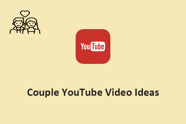 6 Must-Know Couple YouTube Video Ideas for Beginners