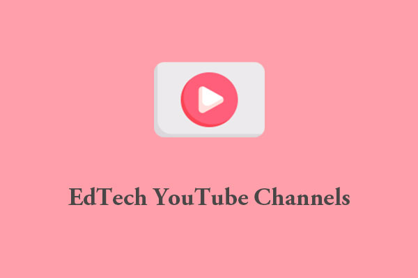 8 Best EdTech YouTube Channels to Follow Now