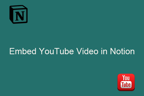 How to Embed YouTube Video in Notion Easily