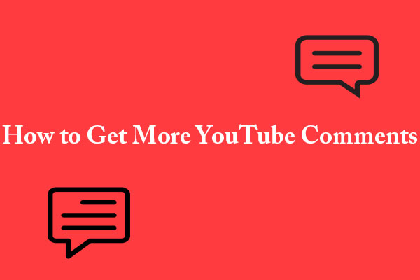 How to Get More YouTube Comments? 8 Strategies for You