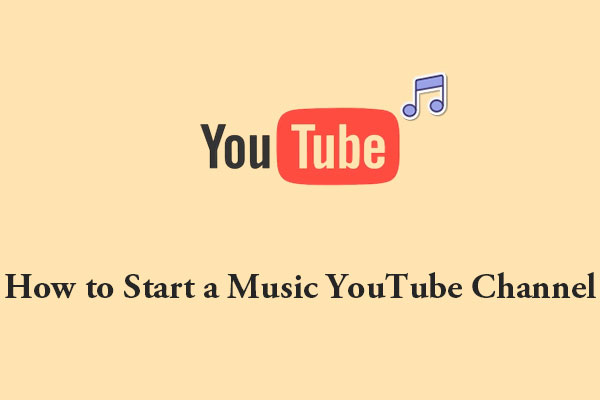 Easy Steps on How to Start a Music YouTube Channel