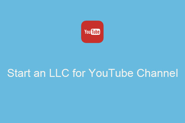 How to Start an LLC for YouTube Channel Easily