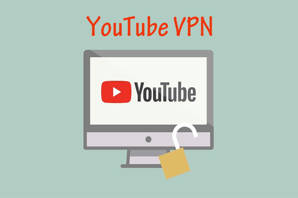 Top 6 YouTube VPNs and How to Watch YouTube Blocked Videos