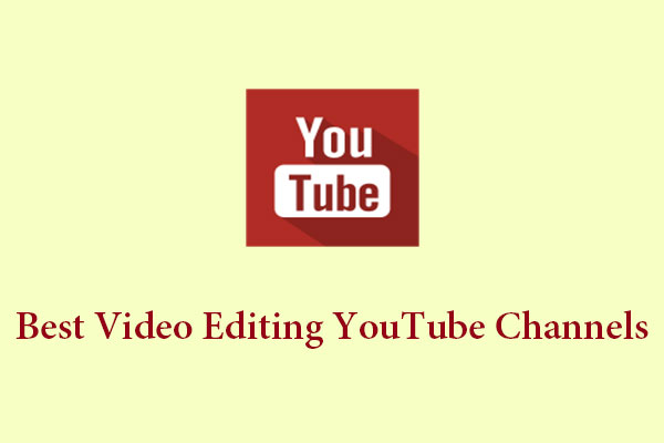 7 Best Video Editing YouTube Channels for Content Creators