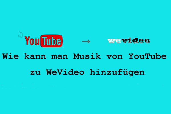So können Sie Musik von YouTube zu WeVideo hinzufügen