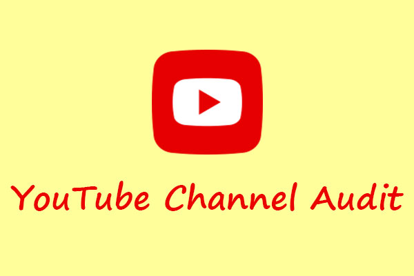 Why and How to Conduct a YouTube Channel Audit