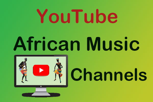 5 Best YouTube African Music Channels You Should Watch Next