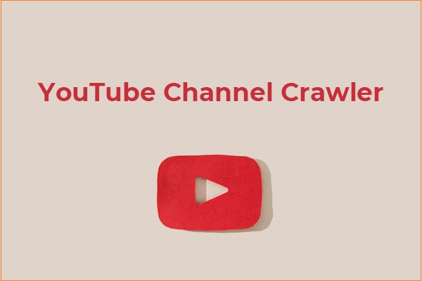 Top 5 YouTube Channel Crawler Tools for You in 2024