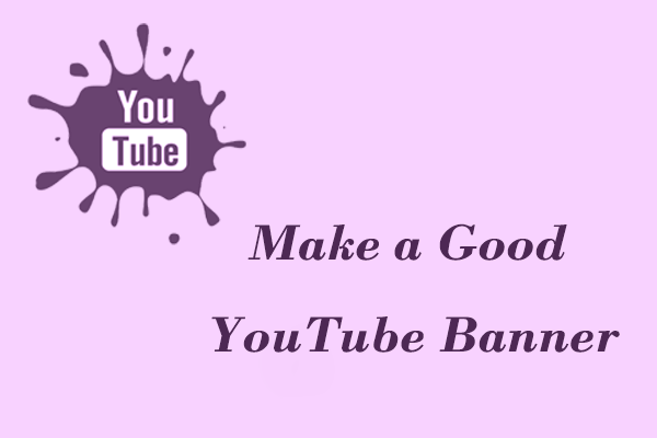 How to Make a Good YouTube Banner That Gets More Traffic