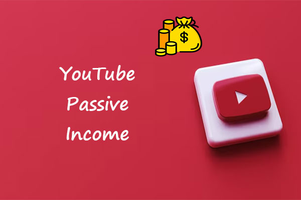 How to Generate YouTube Passive Income (Best Ways)