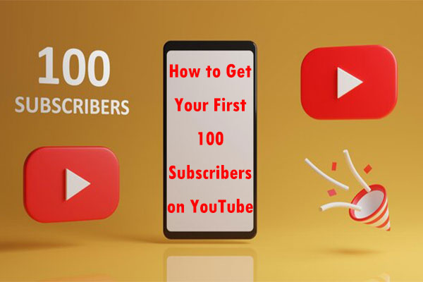 How to Get Your First 100 Subscribers on YouTube for Free? How to Get Your First 100 Subscribers on YouTube for Free?