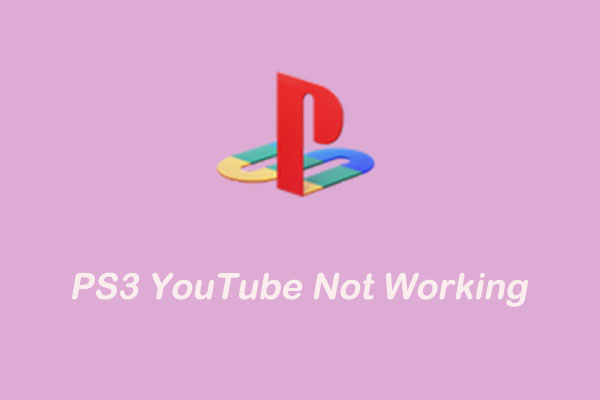 PS3 YouTube Not Working? Try These Fixes