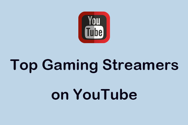 Top Gaming Streamers on YouTube You Should Subscribe to