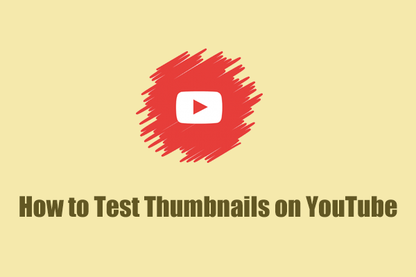 How to Test Thumbnails on YouTube – A Step-by-Step Guide