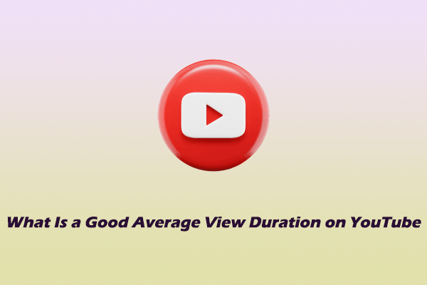 [Creator Tips] What Is a Good Average View Duration on YouTube?