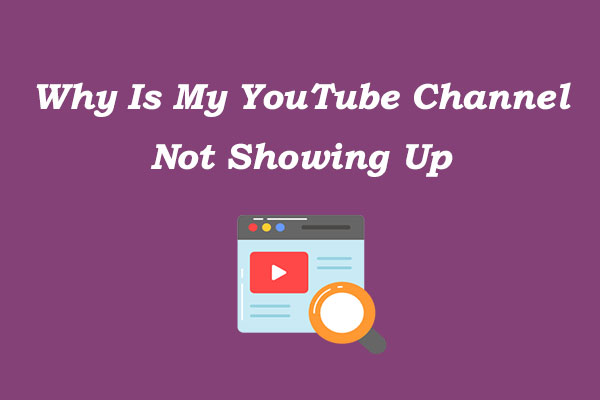 Why Is My YouTube Channel Not Showing Up? (How to Fix)
