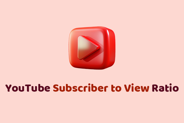 YouTube Subscriber to View Ratio: Things You Need to Know