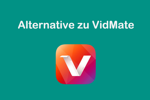 Beste und kostenlose Alternative zu VidMate – 6 Empfehlungen