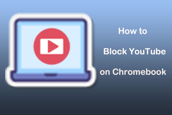 Guide on How to Block YouTube on Chromebook Devices