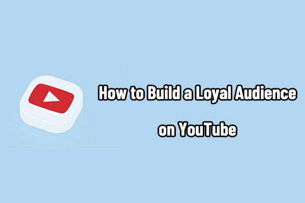 How to Build a Loyal Audience on YouTube? (Solved) How to Build a Loyal Audience on YouTube? (Solved)