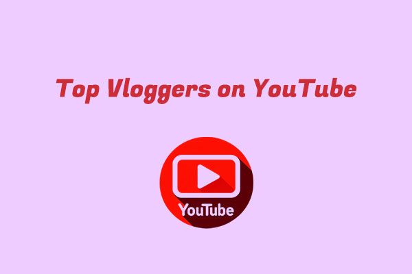 Top Vloggers on YouTube You Should Follow in 2024