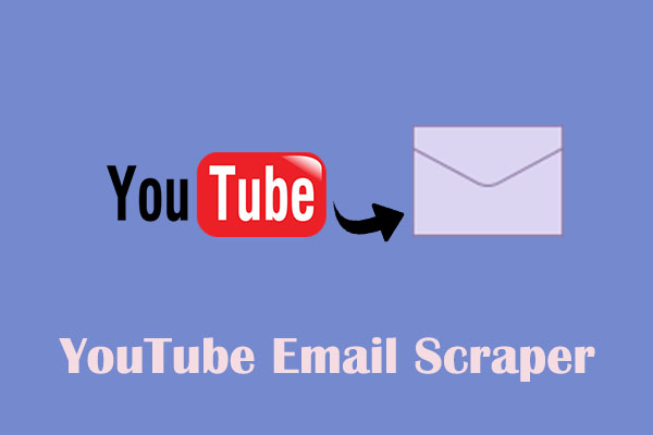 Best YouTube Email Scraper for Scraping Emails You Must Know