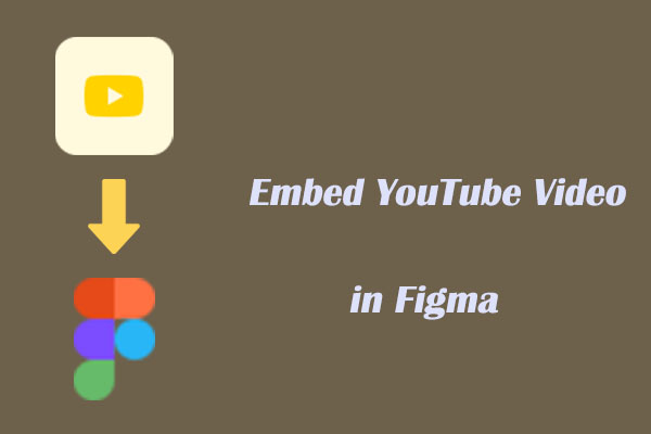 What Is the Best Way to Embed YouTube Video in Figma