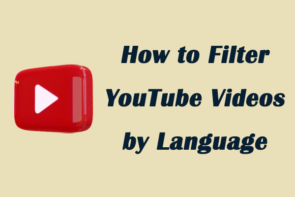Proven Guides on How to Filter YouTube Videos by Language