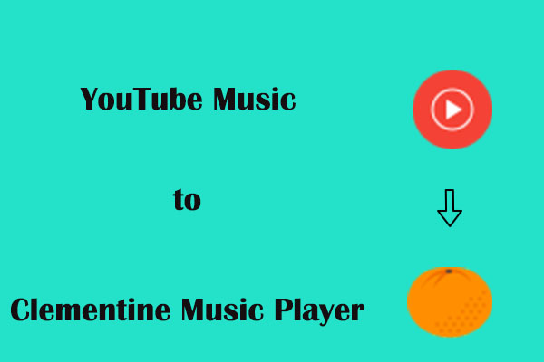 Guide to Import YouTube Music to Clementine Music Player