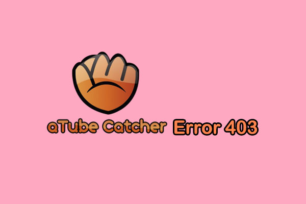 5 Targeted Solutions for aTube Catcher Error 403