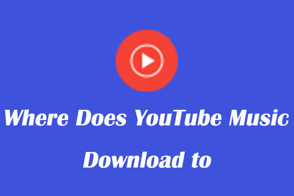 Where Does YouTube Music Download to on Phones