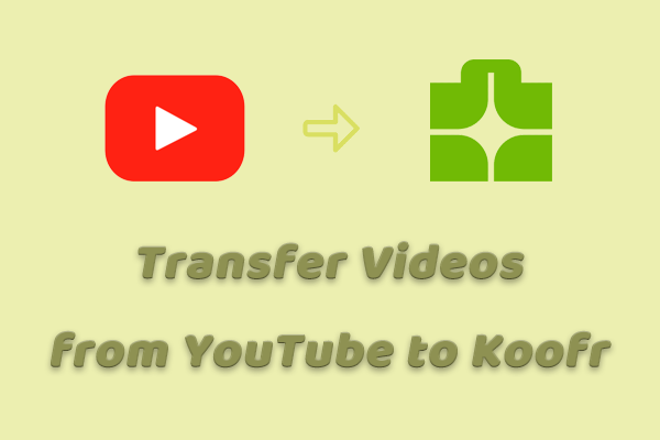 Essential Guide to Transfer Videos from YouTube to Koofr