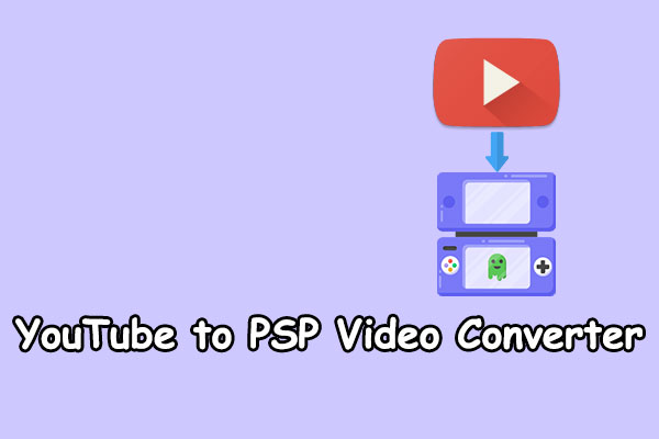 YouTube to PSP Video Converter: Top 4 Tools Worth Trying