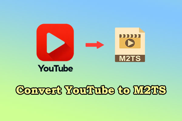 Next-Level Guide on How to Convert YouTube to M2TS